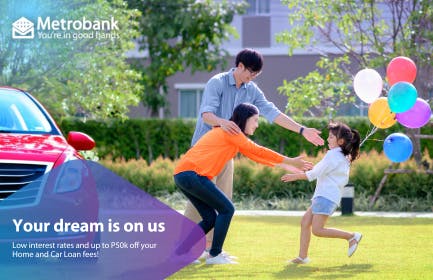 Metrobank Car and Home Loan - Your Dream is On Us Promo | Metrobank