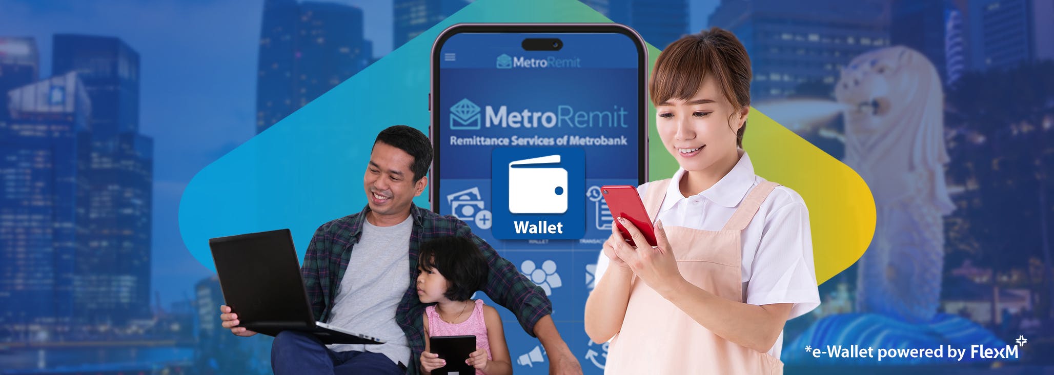 Introducing the MetroRemit Singapore App e-wallet, powered by FlexM