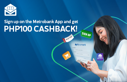 Sign up on the Metrobank App & get cashback | Metrobank