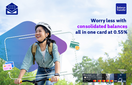Enjoy a LOW Balance Transfer rate of 0.55% | Metrobank